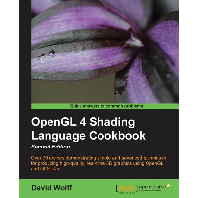 OpenGL 4 Shading Language Cookbook - Second Edition: Acquiring the skills of OpenGL Shading ...