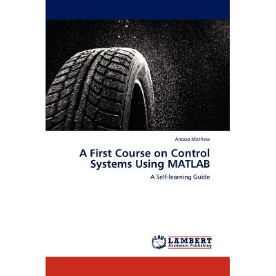 A First Course on Control Systems Using MATLAB Mathew, Anoop - Jarir.com KSA