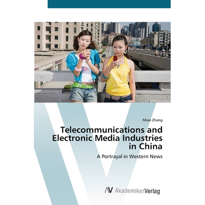 Telecommunications and Electronic Media Industries in China Zhang, Miao - Jarir.com KSA