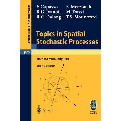 Topics in Spatial Stochastic Processes : Lectures given at the C.I.M.E. Summer School held in ...