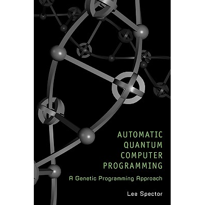 Automatic Quantum Computer Programming : A Genetic Programming Approach Spector, Lee - Jarir.com KSA