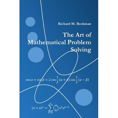 The Art of Mathematical Problem Solving M. Beekman, Richard - Jarir.com KSA