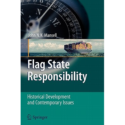 Flag State Responsibility : Historical Development and Contemporary ...