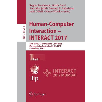 Human-Computer Interaction - INTERACT 2017 : 16th IFIP TC 13 International Conference, Mumbai ...