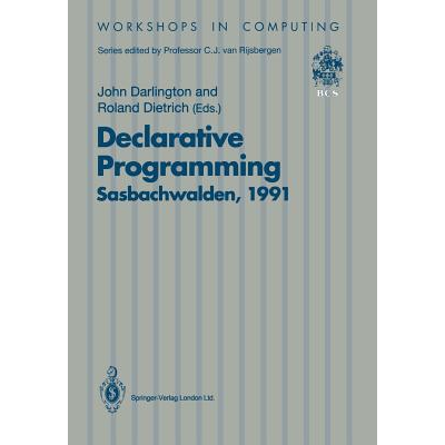 Declarative Programming, Sasbachwalden 1991: Phoenix Seminar and ...