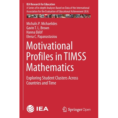 Motivational Profiles in TIMSS Mathematics : Exploring Student Clusters Across Countries and ...