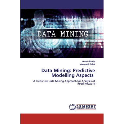 Data Mining: Predictive Modelling Aspects Bhatia, Munish - Jarir.com KSA