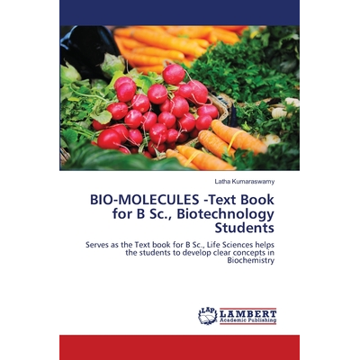 BIO-MOLECULES -Text Book for B Sc., Biotechnology Students Kumaraswamy ...
