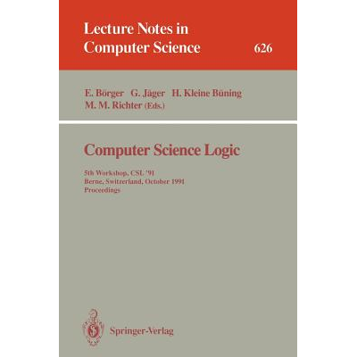 Computer Science Logic : 5th Workshop, CSL 91, Berne, Switzerland, October 7-11, 1991 ...