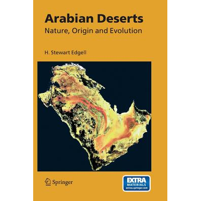 Arabian Deserts : Nature, Origin and Evolution Edgell, H. Stewart ...