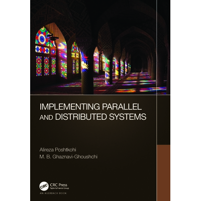 Implementing Parallel and Distributed Systems Poshtkohi, Alireza ...