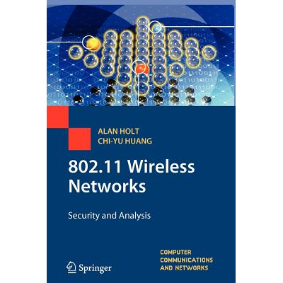 802.11 Wireless Networks : Security and Analysis Holt, Alan - Jarir.com KSA
