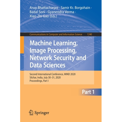 Machine Learning, Image Processing, Network Security and Data Sciences : Second International ...