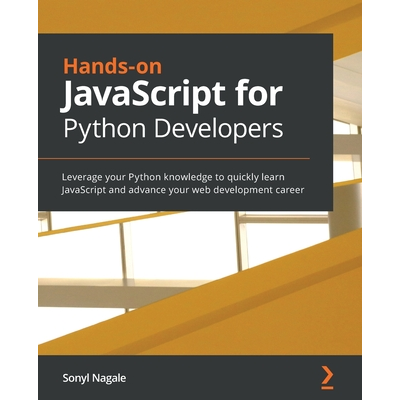 Hands-on JavaScript for Python Developers: Leverage your Python ...