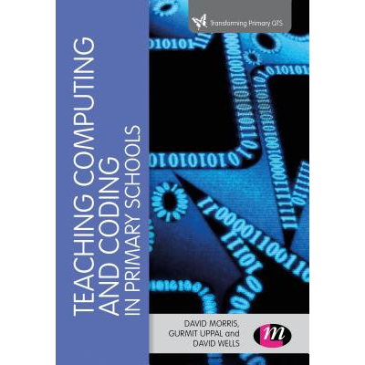Teaching Computational Thinking and Coding in Primary Schools Morris, David - Jarir.com KSA