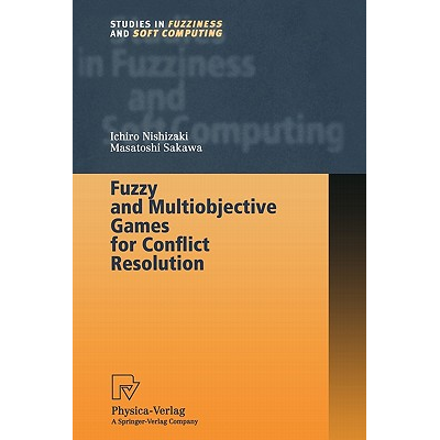 Fuzzy and Multiobjective Games for Conflict Resolution Nishizaki ...