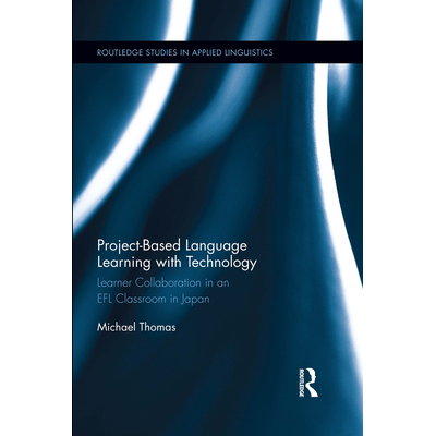 Project-Based Language Learning with Technology: Learner Collaboration in an EFL Classroom in ...