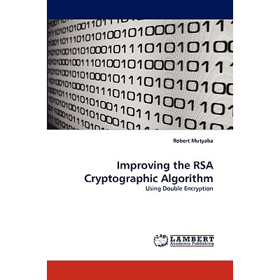 Improving the RSA Cryptographic Algorithm Mutyaba, Robert - Jarir.com KSA