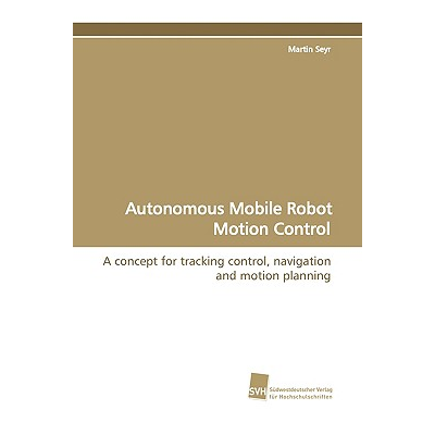Autonomous Mobile Robot Motion Control Seyr, Martin - Jarir.com KSA