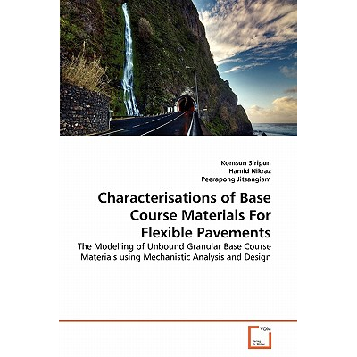 Characterisations of Base Course Materials For Flexible Pavements Siripun, Komsun - Jarir.com KSA