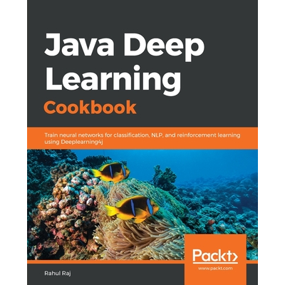 Java Deep Learning Cookbook Raj, Rahul - Jarir.com KSA
