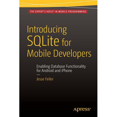 Introducing SQLite for Mobile Developers Feiler, Jesse - Jarir.com KSA