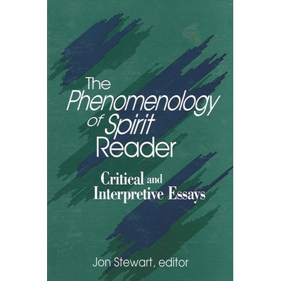 The Phenomenology of Spirit Reader : Critical and Interpretive Essays ...