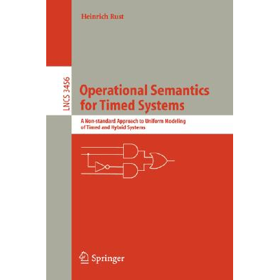 Operational Semantics for Timed Systems : A Non-standard Approach to Uniform Modeling of Timed ...