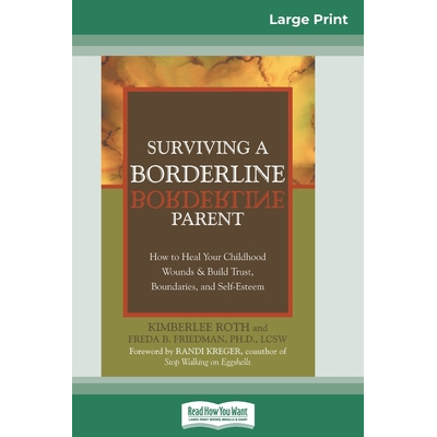 Surviving a Borderline Parent: How to Heal Your Childhood Wounds ...
