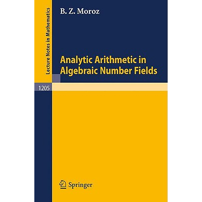 Analytic Arithmetic in Algebraic Number Fields Moroz, Baruch Z. - Jarir ...