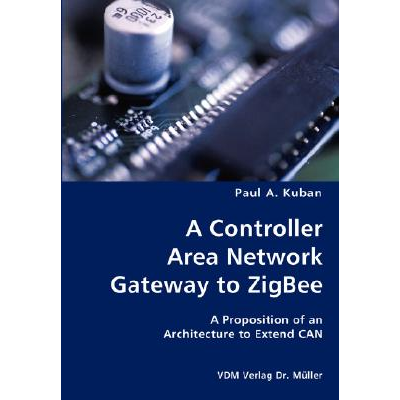 A Controller Area Network Gateway to ZigBee- A Proposition of an ...