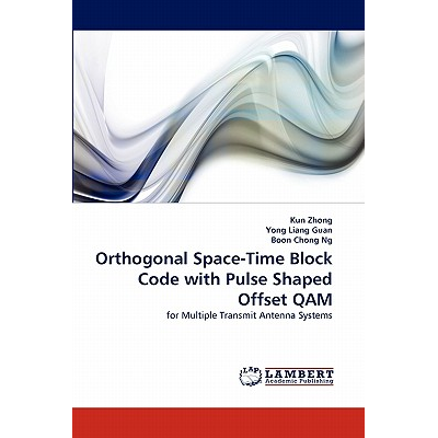 Orthogonal Space-Time Block Code with Pulse Shaped Offset QAM Zhong, Kun - Jarir.com KSA