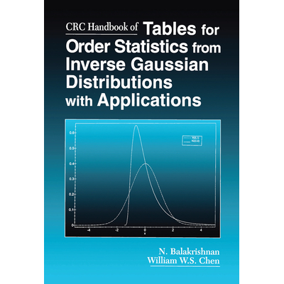 CRC Handbook of Tables for Order Statistics from Inverse Gaussian Distributions with ...