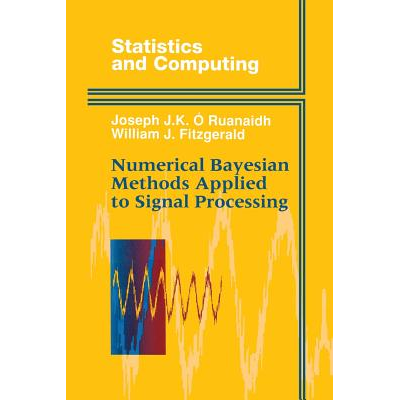 Numerical Bayesian Methods Applied to Signal Processing O Ruanaidh, Joseph J.K. - Jarir.com KSA