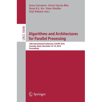 Algorithms and Architectures for Parallel Processing : 16th International Conference, ICA3PP ...