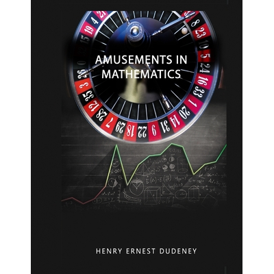 Amusements in Mathematics Dudeney, Henry Ernest - Jarir.com KSA
