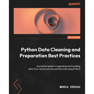 Python Data Cleaning and Preparation Best Practices: A practical guide ...