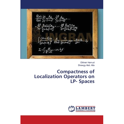 Compactness of Localization Operators on LP- Spaces Hamud, Elkheir - Jarir.com KSA