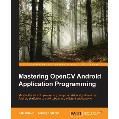 Mastering OpenCV Android Application Programming Zhang, Vinjn - Jarir.com KSA