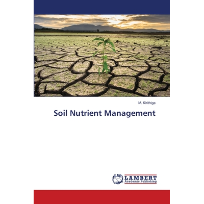 Soil Nutrient Management Kirithiga, M. - Jarir.com KSA