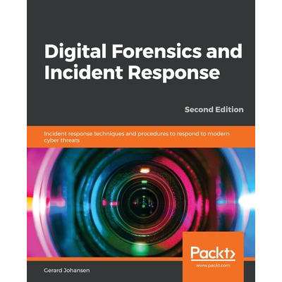 Digital Forensics and Incident Response - Second Edition: Incident response techniques and ...