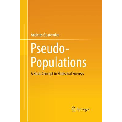 Pseudo-Populations : A Basic Concept in Statistical Surveys Quatember ...