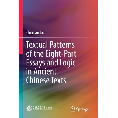 Textual Patterns of the Eight-Part Essays and Logic in Ancient Chinese ...