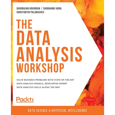 The Data Analysis Workshop: Solve business problems with state-of-the ...