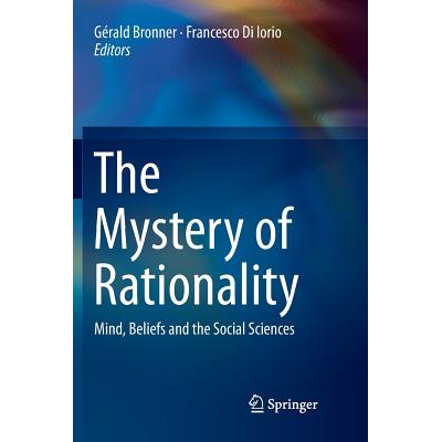 The Mystery of Rationality : Mind, Beliefs and the Social Sciences ...