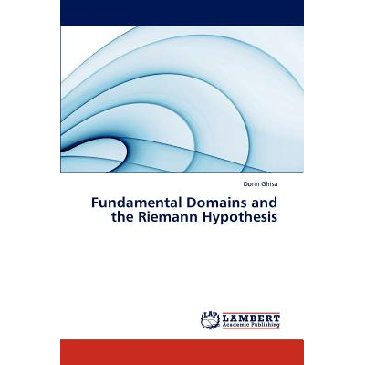 Fundamental Domains and the Riemann Hypothesis Ghisa Dorin - Jarir.com KSA