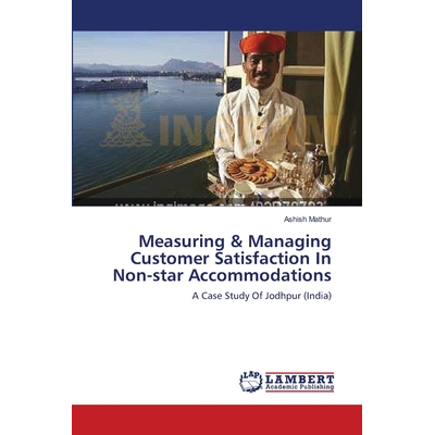 Measuring & Managing Customer Satisfaction In Non-star Accommodations Mathur, Ashish - Jarir.com KSA