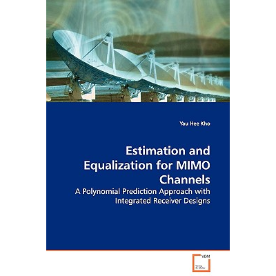 Estimation and Equalization for MIMO Channels - A Polynomial Prediction Approach with Integrated ...