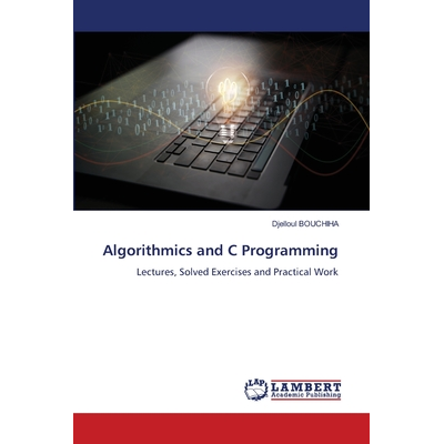 Algorithmics and C Programming Bouchiha, Djelloul - Jarir.com KSA
