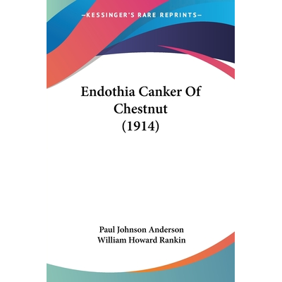 Endothia Canker Of Chestnut (1914) Anderson, Paul Johnson - Jarir.com KSA